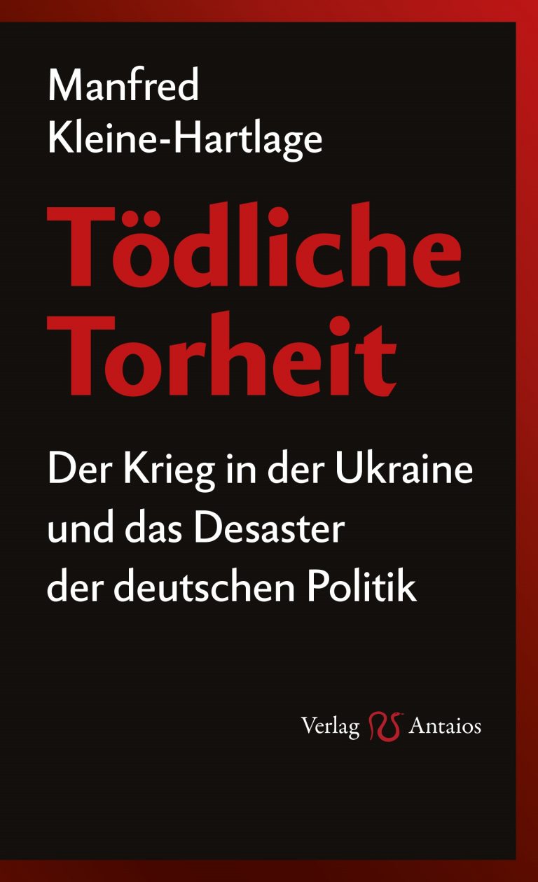„Tödliche Torheit. Der Krieg in der Ukraine und das Desaster der ...